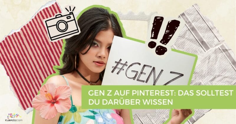 Gen Z & Pinterest: Die unterschätzte Marketing-Chance